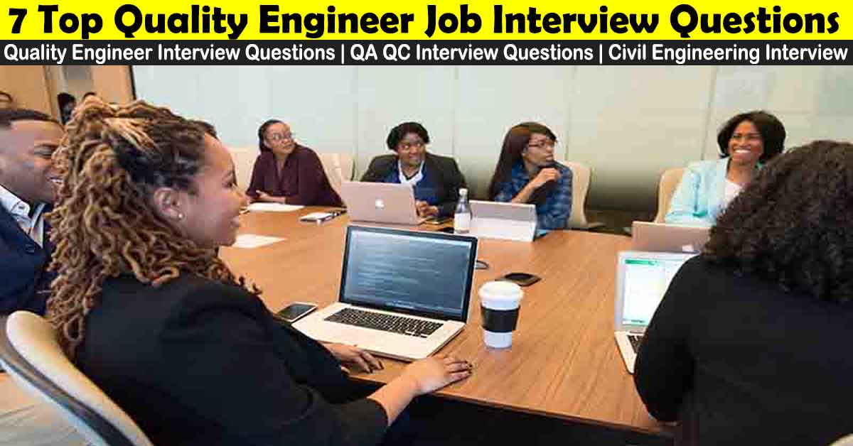 7 Top Quality Engineer Job Interview Questions That You Should Know